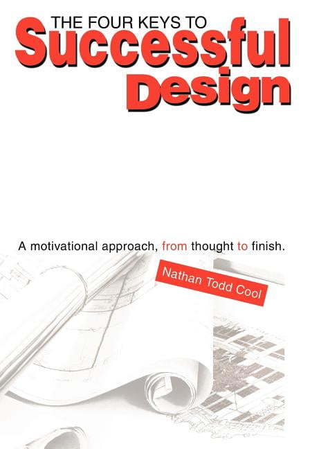 Four Keys To Successful Design : A Motivational Approach, From Thought ...