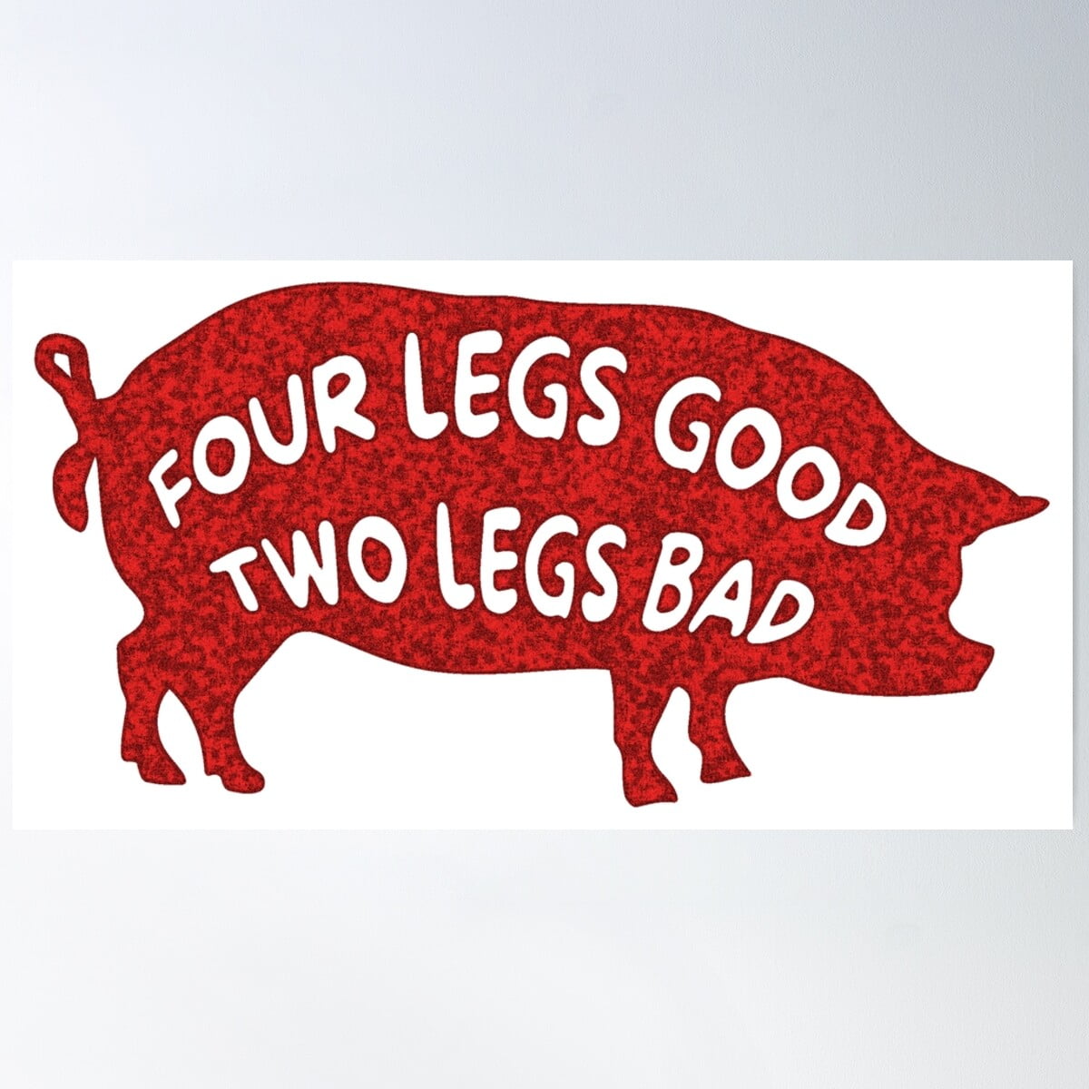 Four Legs Good, Two Legs Bad Animal Farm Poster Wall Art, Modern Wall ...