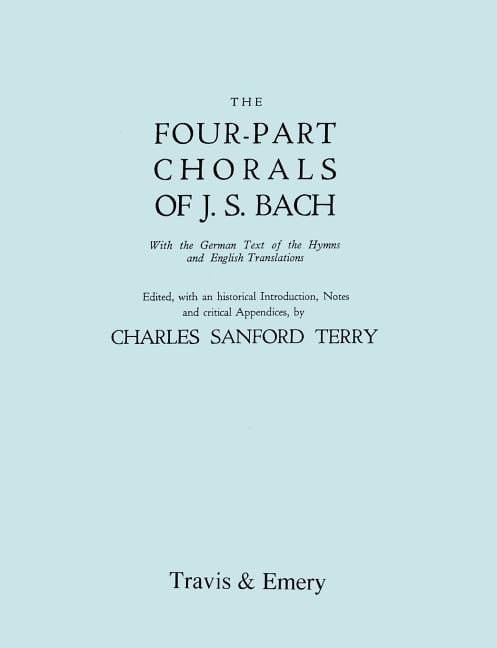 Four-Part Chorals of J.S. Bach. (Volumes 1 and 2 in one book). With ...