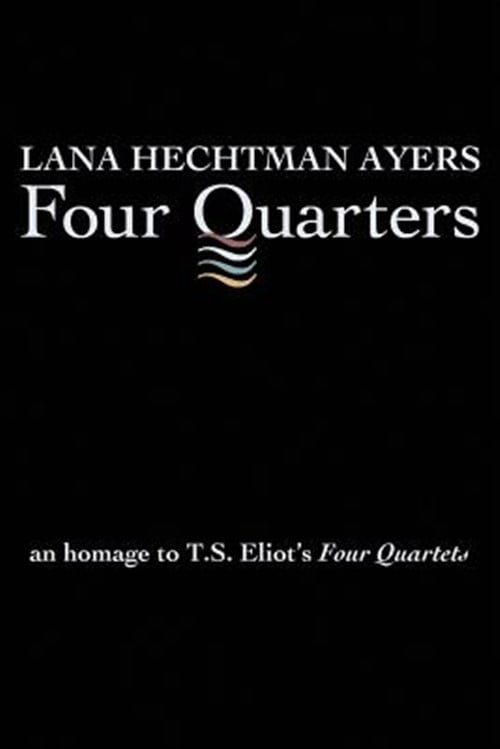 Pre-Owned Four Quarters: An Homage To T.S. Eliot's Four Quartets ...