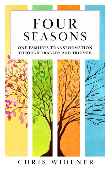 Four Seasons: One Family's Transformation Through Tragedy and Triumph ...