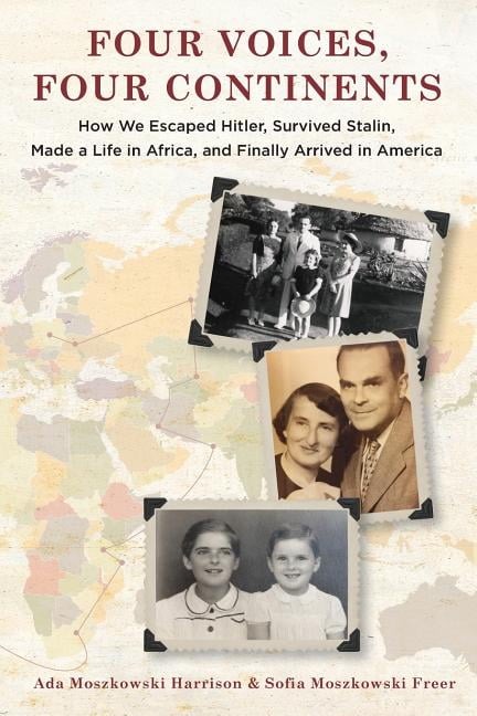 Four Voices, Four Continents: How we Escaped Hitler, Survived Stalin ...