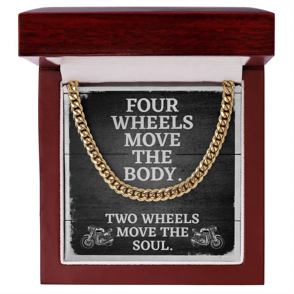 Four Wheels Move The Body Two Wheels Move The Soul, Cuban Link Chain ...