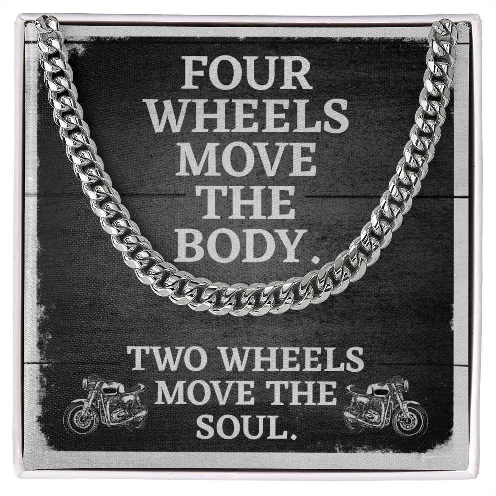 Four Wheels Move The Body Two Wheels Move The Soul, Cuban Link Chain ...