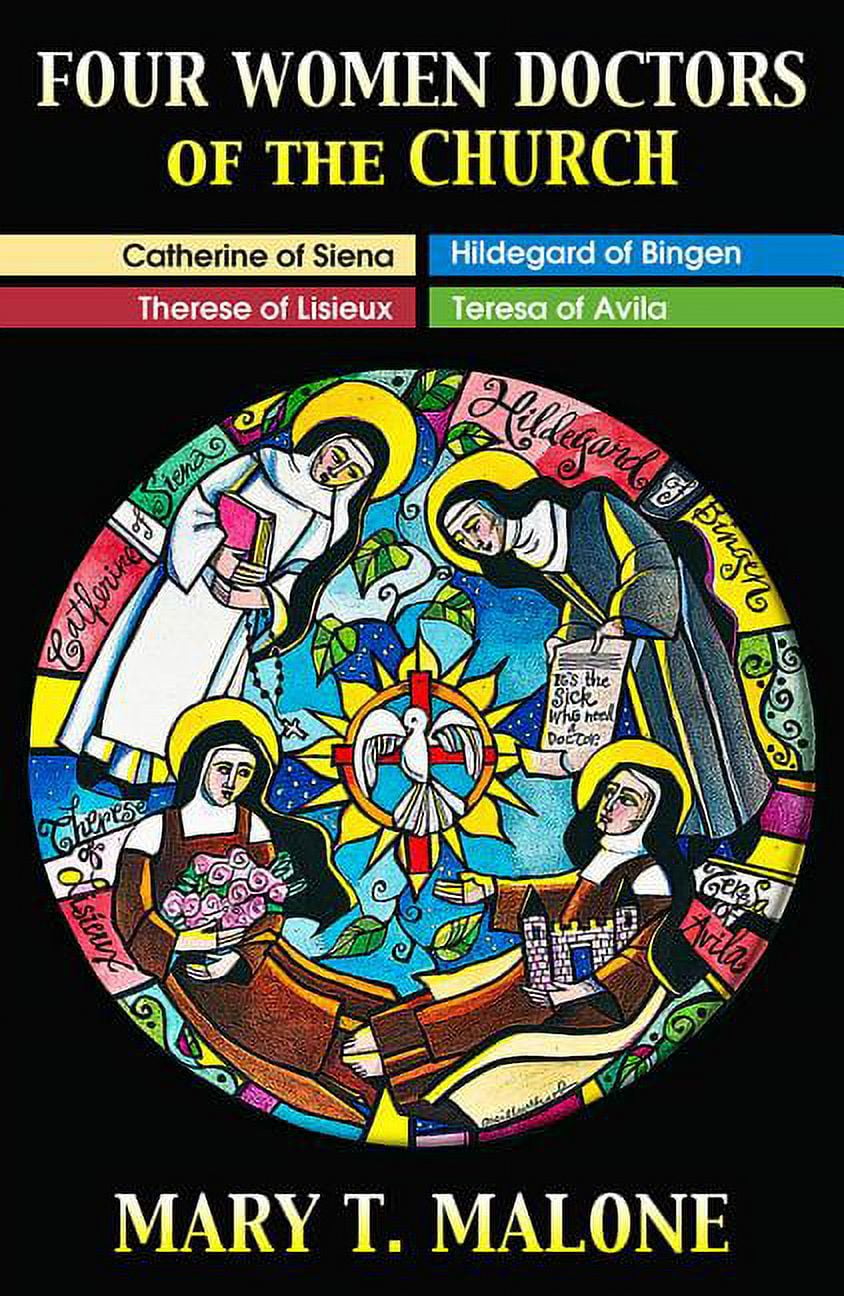 Four Women Doctors of the Church: Hildegard of Bingen, Catherine of ...