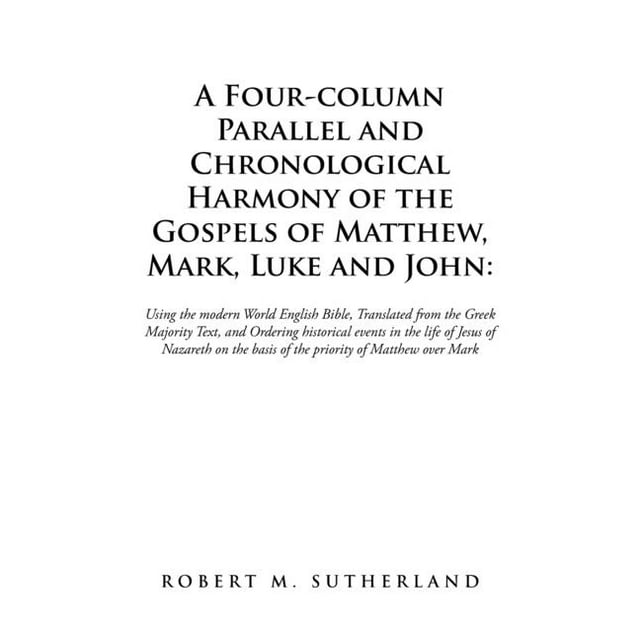 Four-column Parallel and Chronological Harmony of the Gospels of ...