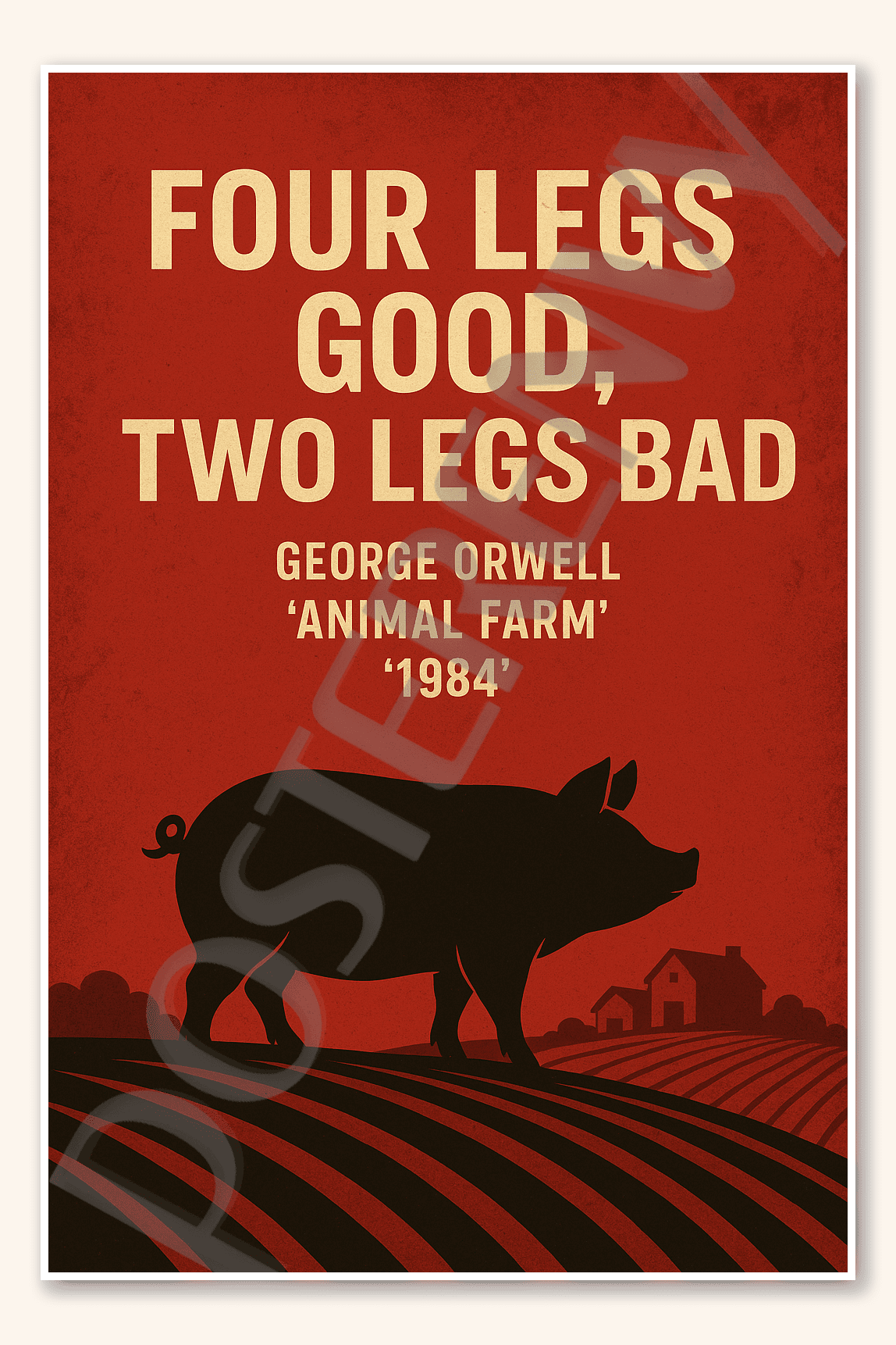 Four legs good two legs bad - George Orwell Animal Farm Poster - 18 ...