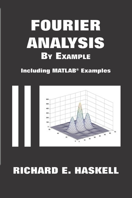 Fourier Analysis By Example: Including MATLAB Examples - Walmart.com