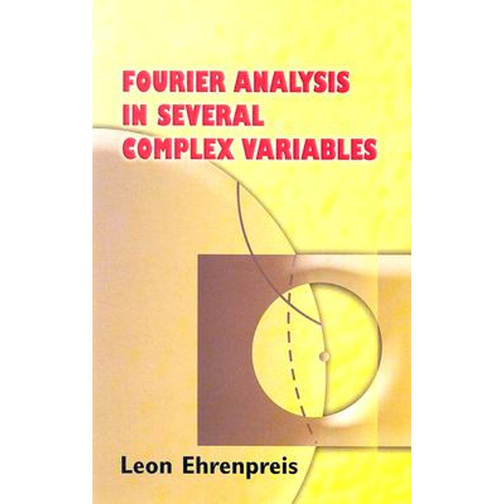 Pre-Owned Fourier Analysis in Several Complex Variables (Paperback) by Leon Ehrenpreis - Walmart.com
