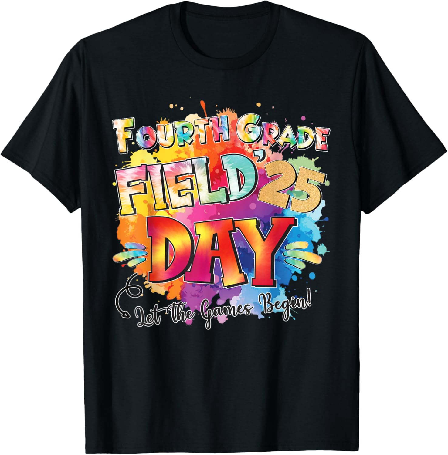 Fourth Grade Field Day 2025 Let The Games Begin Kids Teacher T-Shirt ...