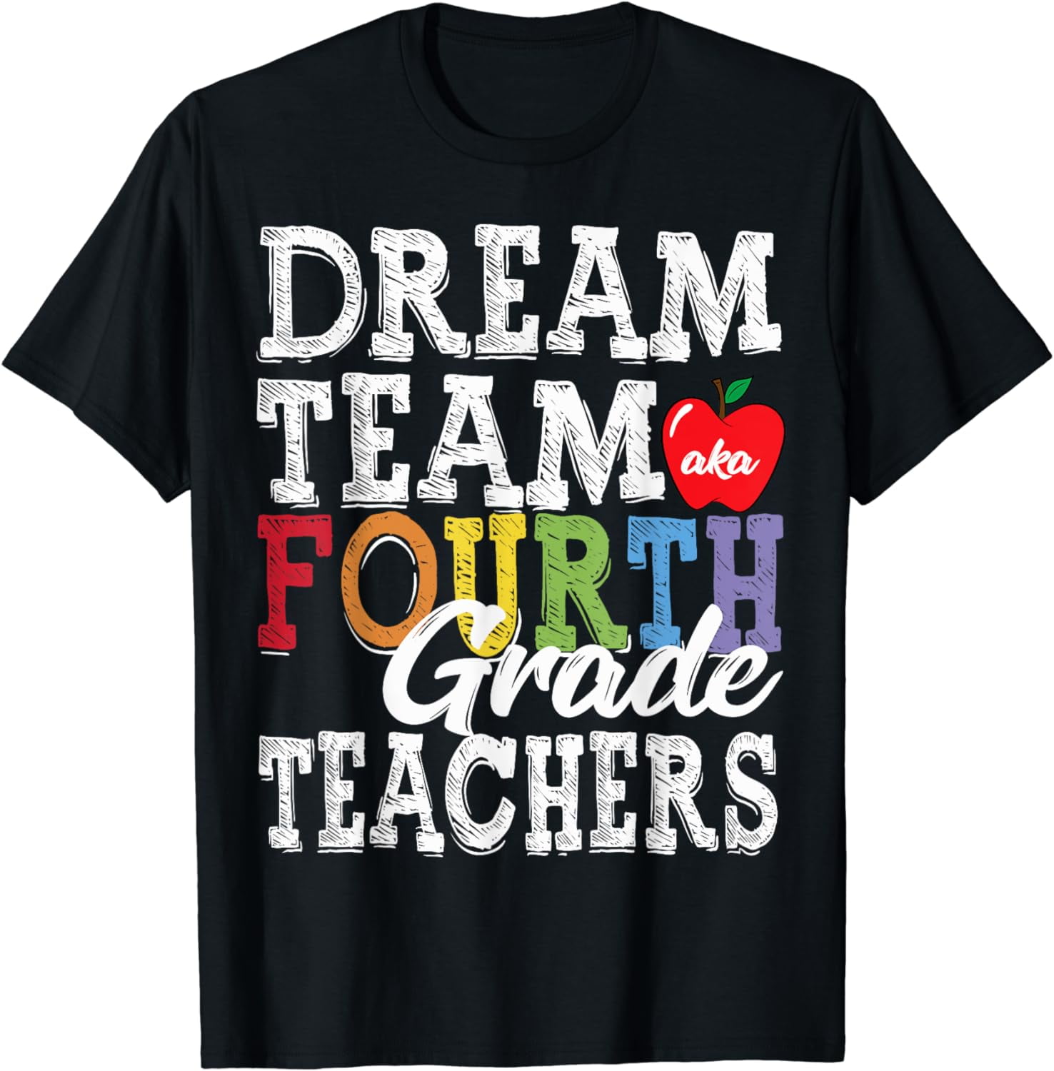 Fourth Grade Teachers Tee Dream Team Aka 4th Grade Teachers T-Shirt ...