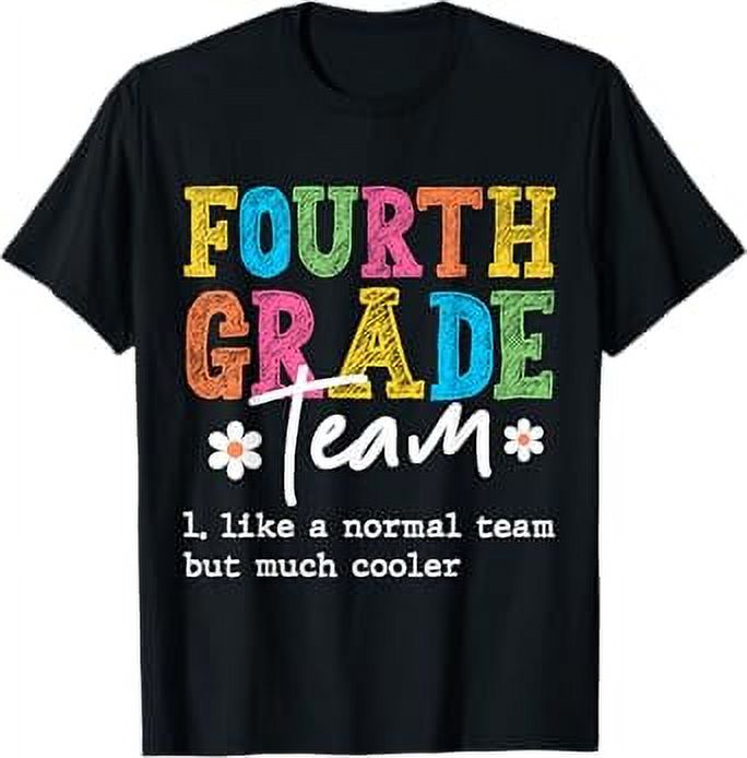 Fourth Grade Team like a normal Team Back To School Teacher T-Shirt ...