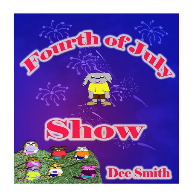 Fourth of July Show: Fourth of July Rhyming Picture Book for Children ...