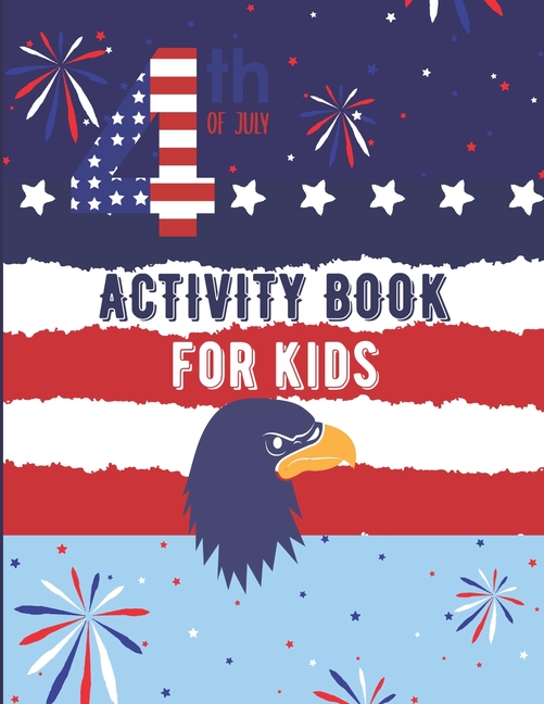 Fourth Of July Activity Book For Kids: 4th of July Coloring Book For ...