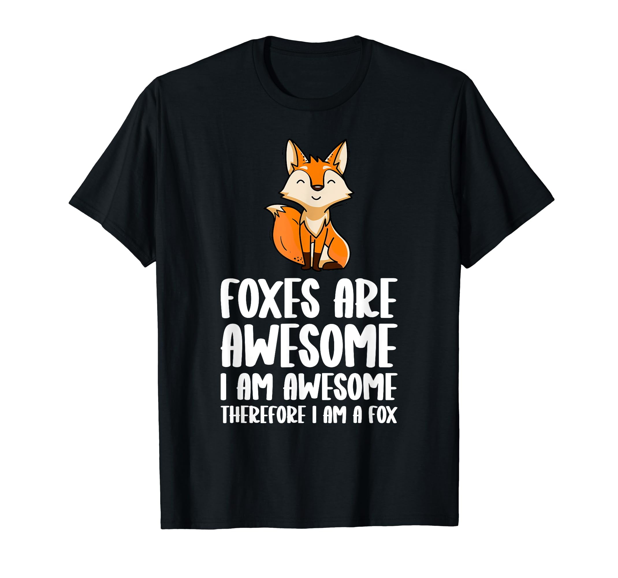Foxes Are Awesome. I'm Awesome Therefore I am a Fox T-Shirt - Walmart.com