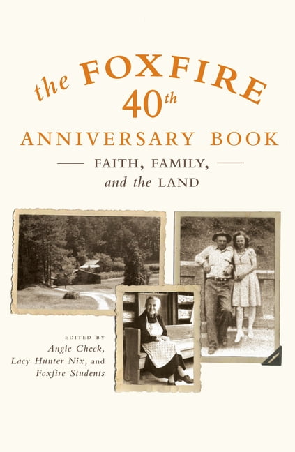 Foxfire The Foxfire 40th Anniversary Book, Book 13, (Paperback ...