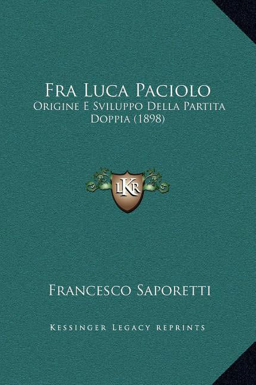 Fra Luca Paciolo: Origine E Sviluppo Della Partita Doppia (1898 ...