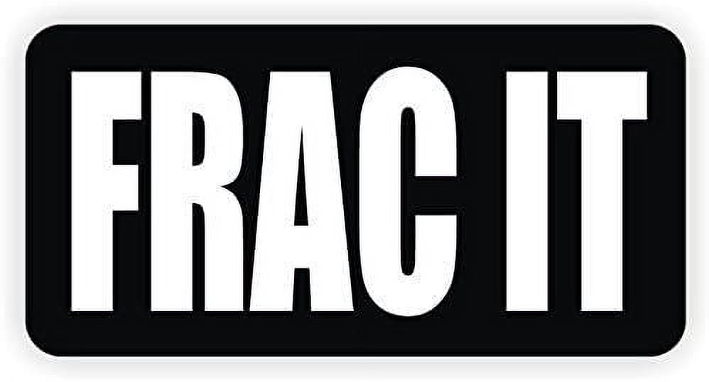 Frac It Hard Hat Sticker / Decal / Label Tool Lunch Box Helmet Funny ...