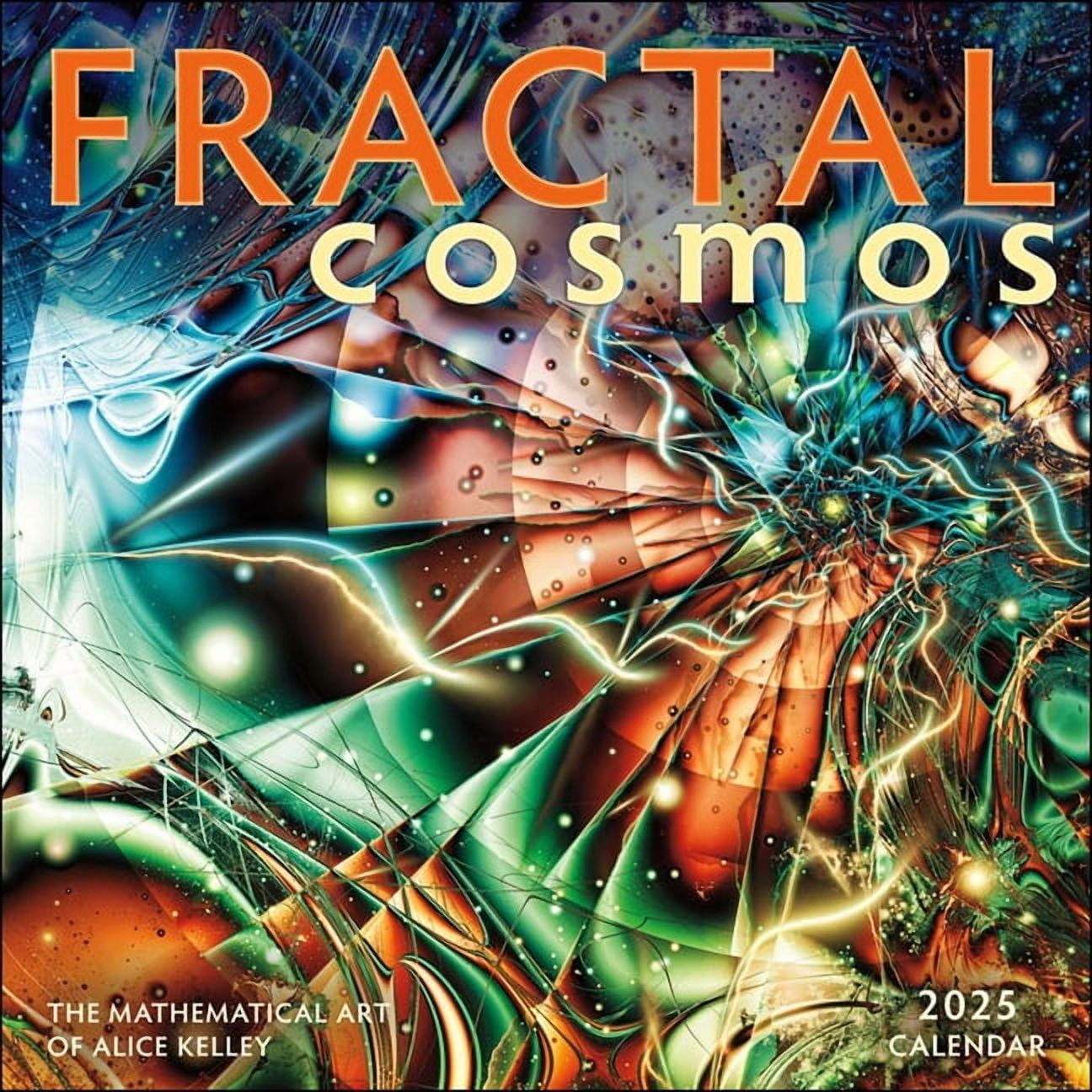 Fractal Cosmos 2025 Wall Calendar: The Mathematical Art of Alice Kelley ...