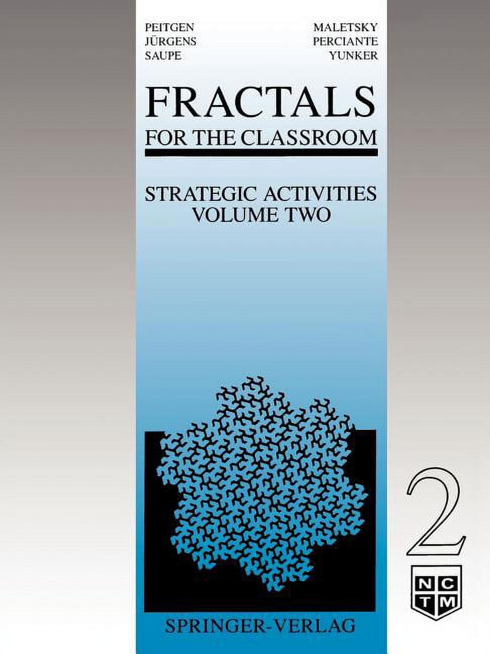 Fractals for the Classroom Fractals for the Classroom: Strategic ...