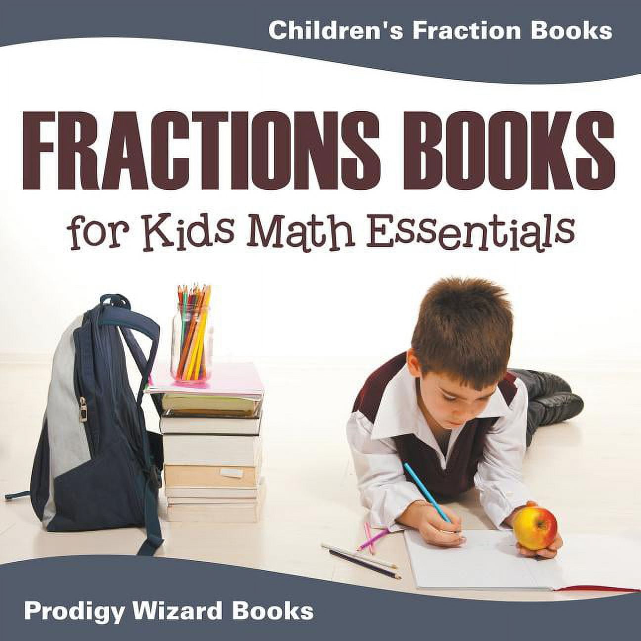 Fractions Books for Kids Math Essentials: Children's Fraction Books ...