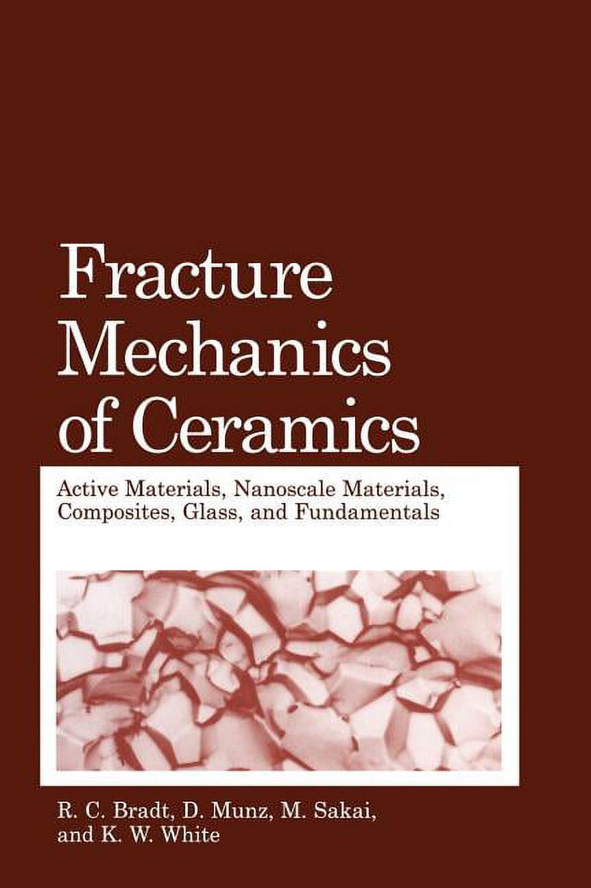 Fracture Mechanics of Ceramics Fracture Mechanics of Ceramics: Active ...