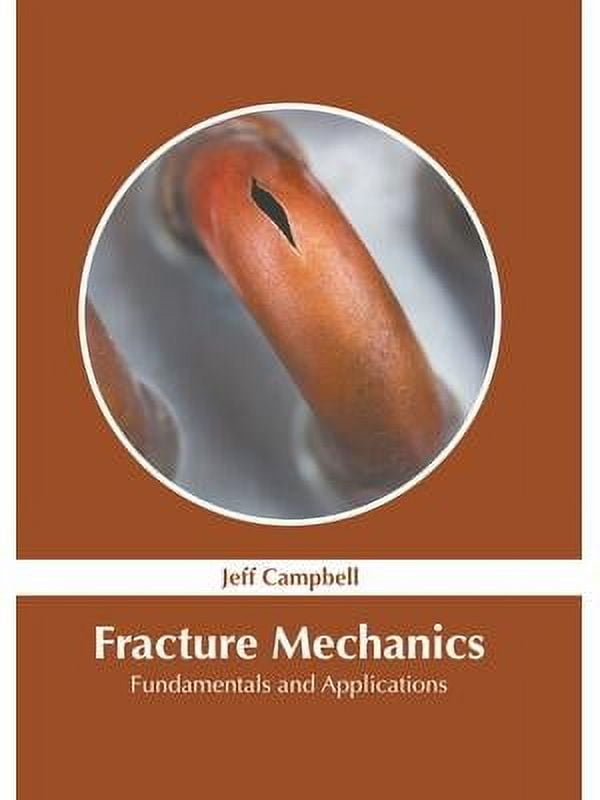 Fracture Mechanics: Fundamentals and Applications - Walmart.com