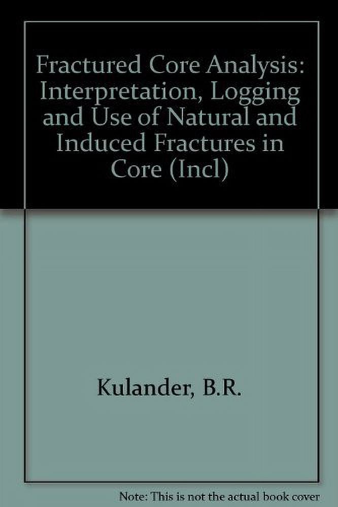 Pre Owned Fractured Core Analysis Interpretation Logging And Use Of Natural And Induced