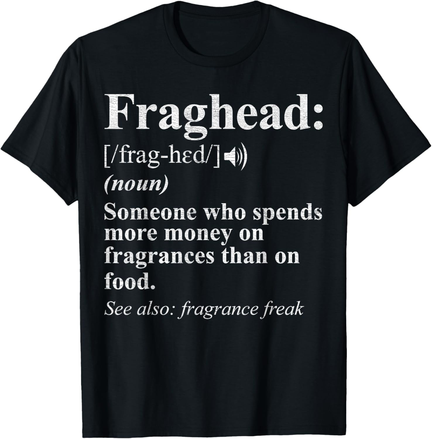 Fraghead Definition - Fragrance, Perfume Lover Funny T-Shirt - Walmart.com