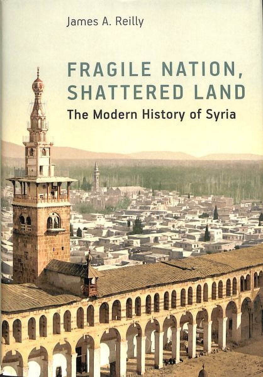 Fragile Nation, Shattered Land : The Modern History of Syria - Walmart.com