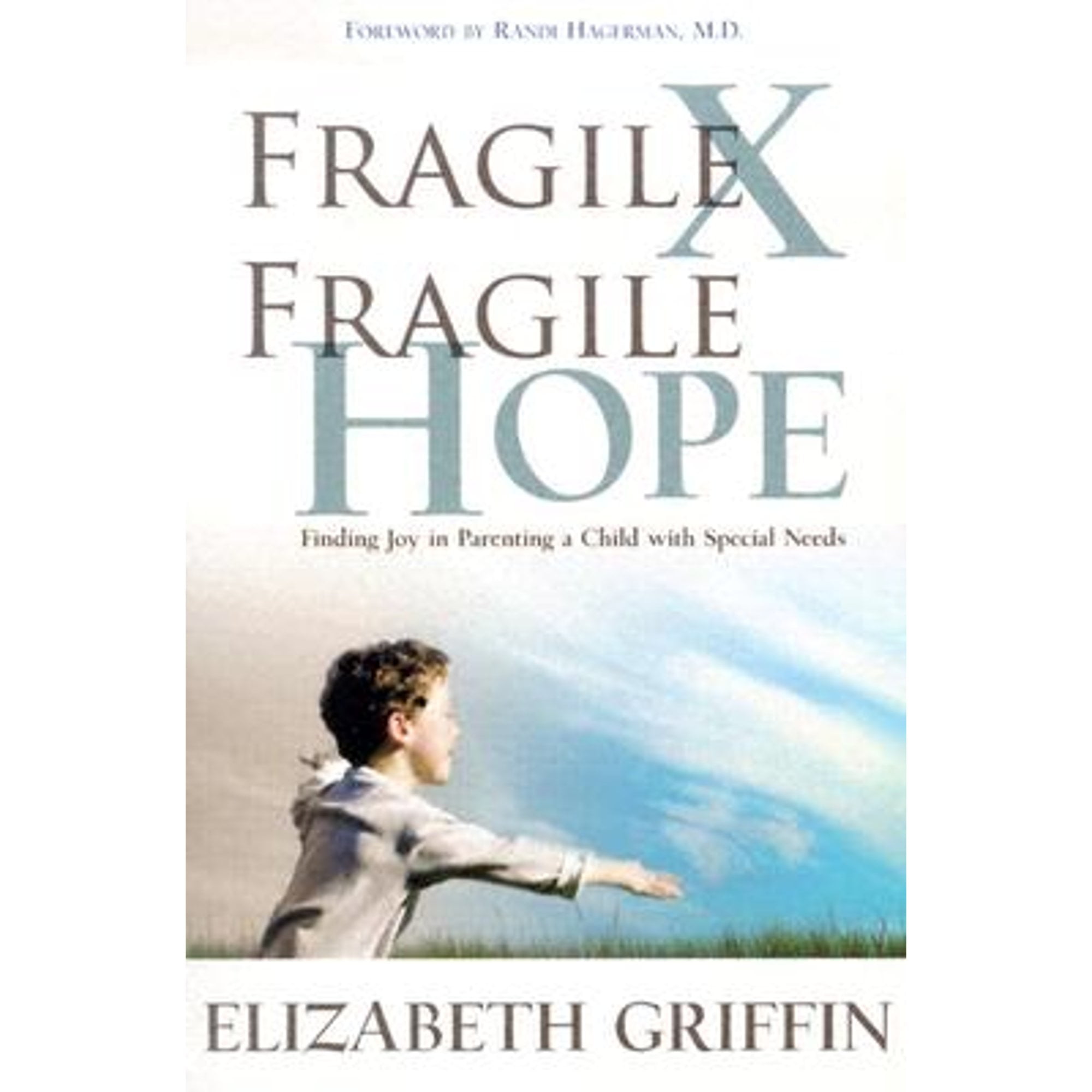 Pre-Owned Fragile X, Fragile Hope: Finding Joy in Parenting a Special ...