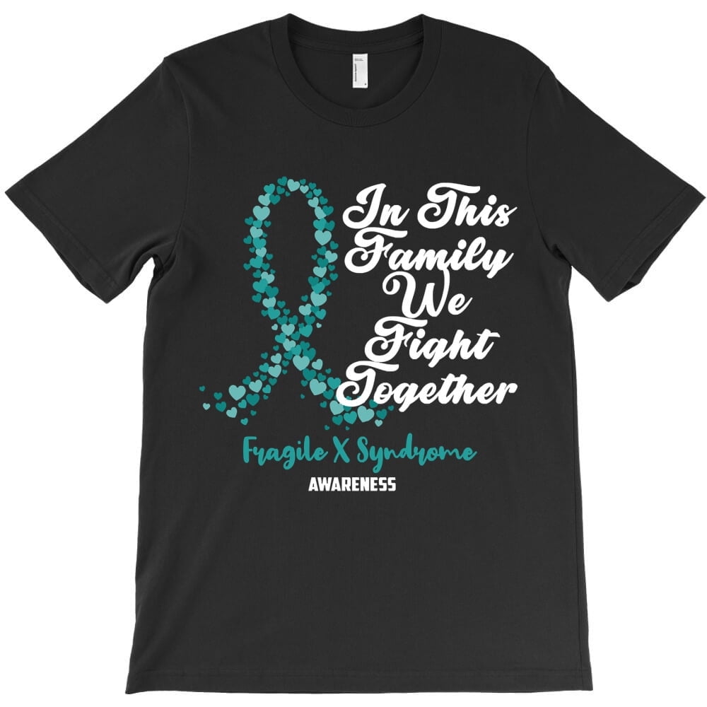Fragile X Syndrome Awareness Funny In This Family We Fight Together ...