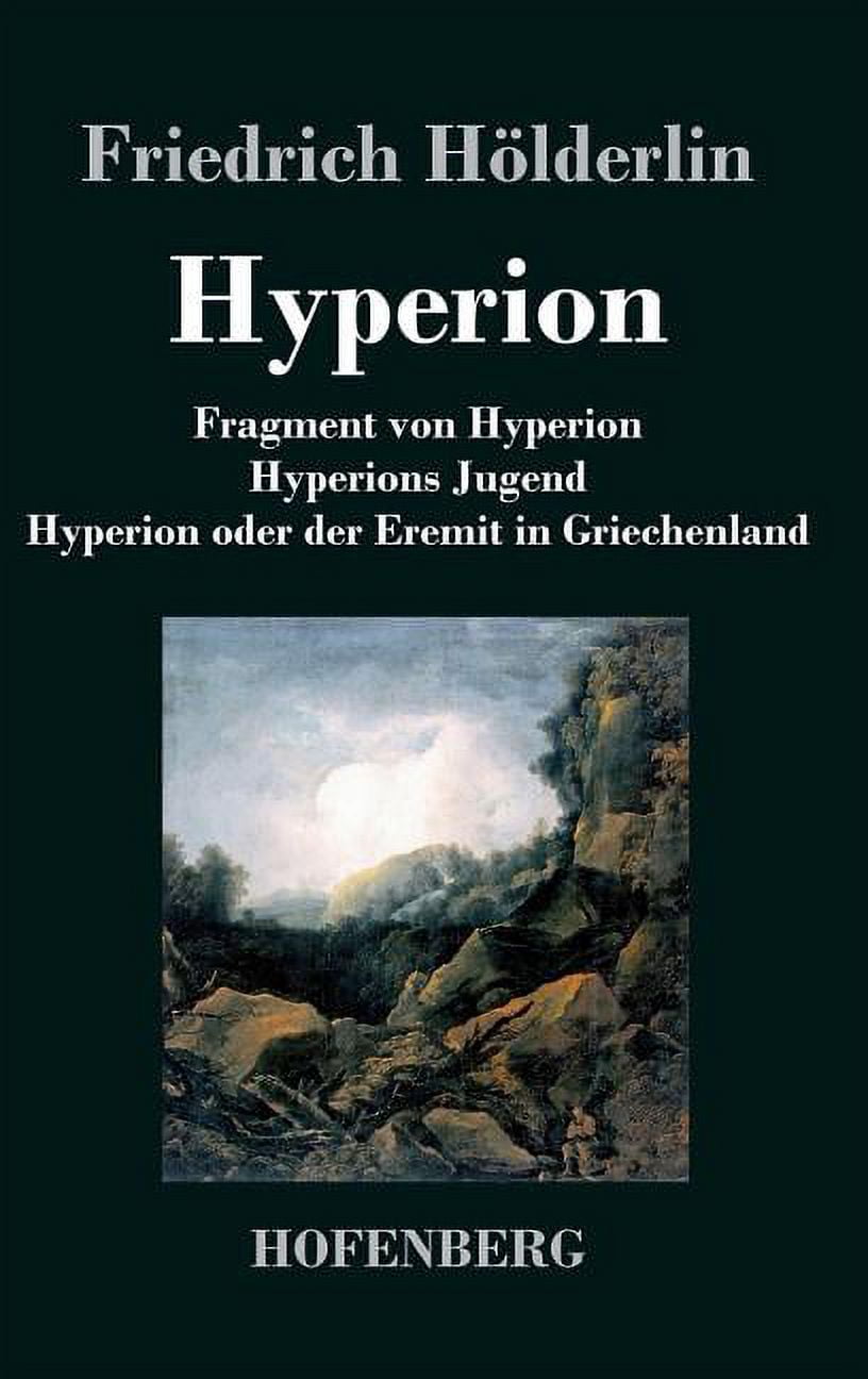 Fragment von Hyperion / Hyperions Jugend / Hyperion oder der Eremit in ...