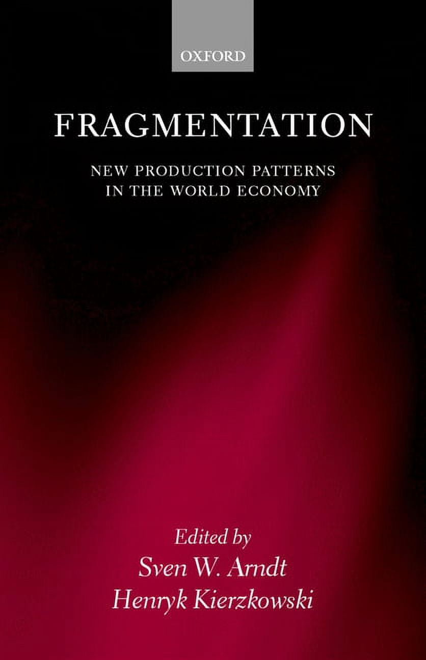 Fragmentation: New Production Patterns in the World Economy, (Hardcover ...