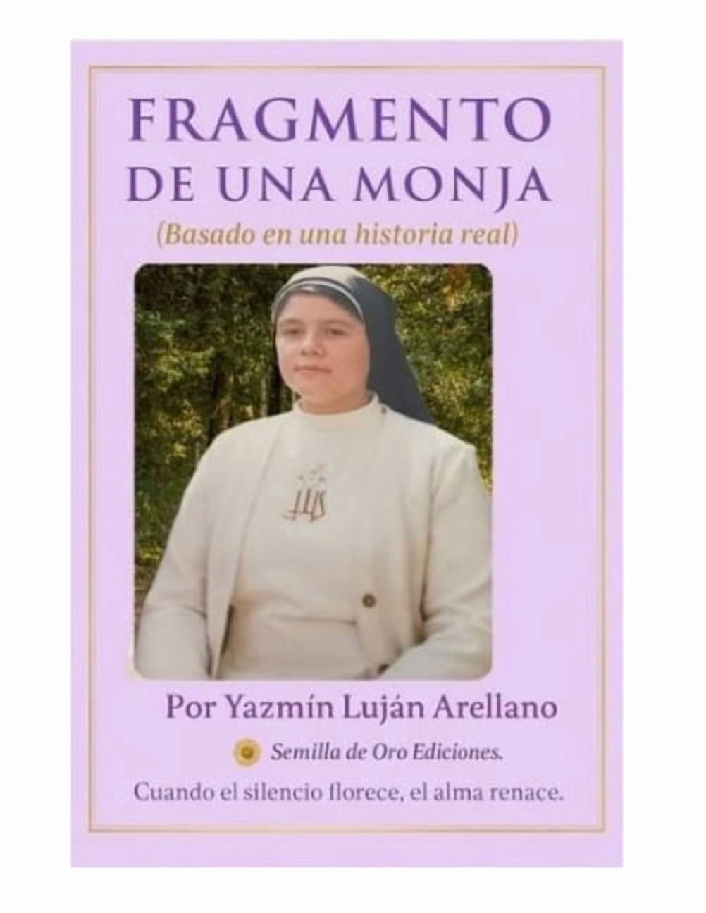 Fragmento de Una Monja: Basado En Una Historia Real de Fe, Silencio Y ...