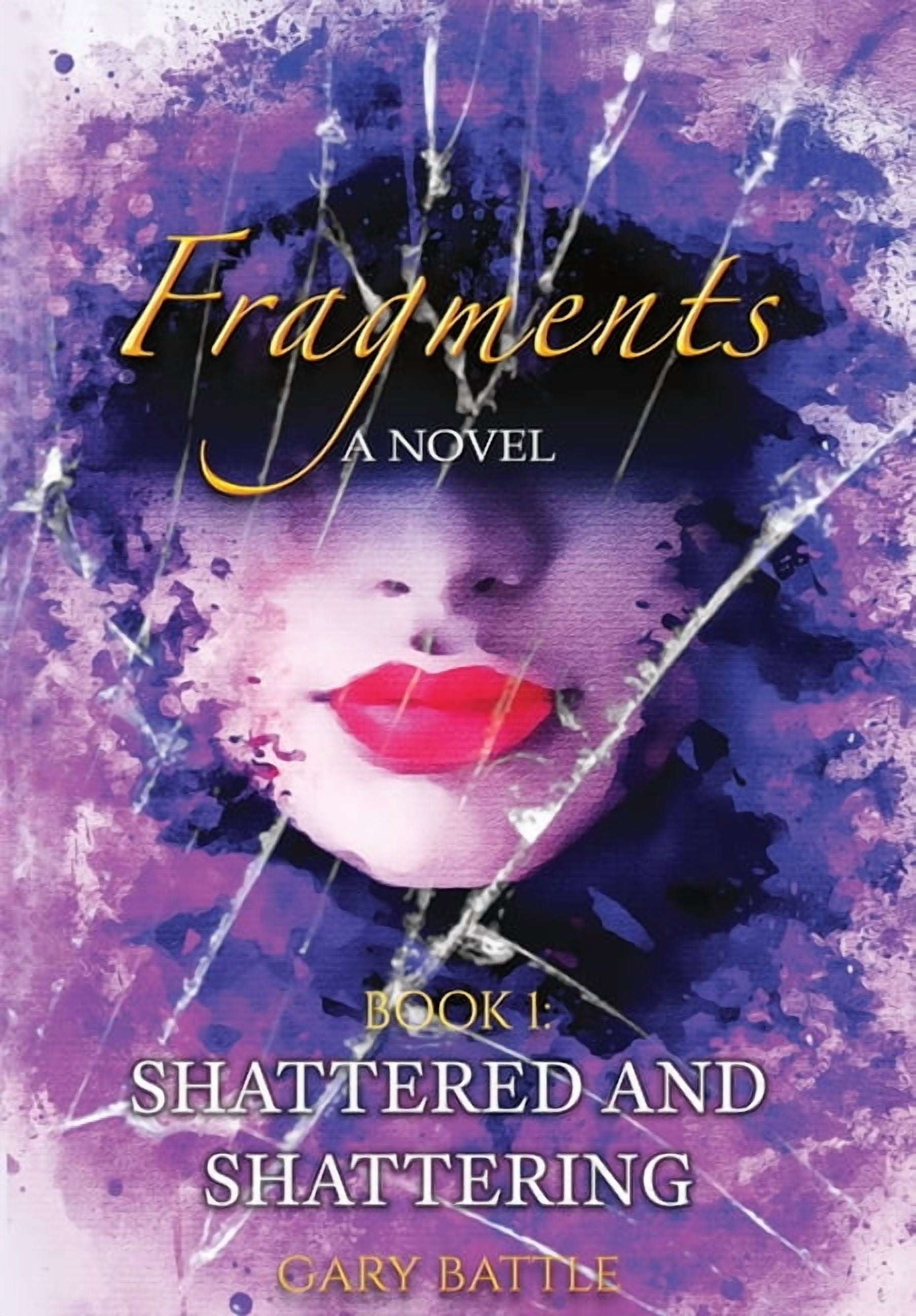 Fragments Fragments: Shattered and Shattering, Book 1, (Hardcover ...