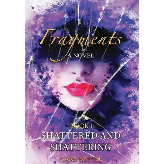 Fragments Fragments: Shattered and Shattering, Book 1, (Hardcover ...