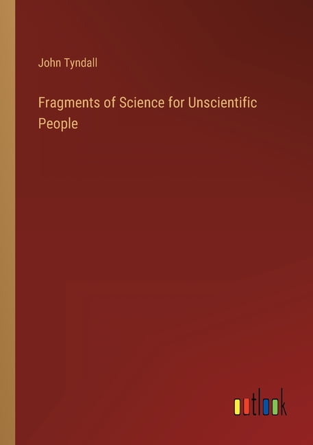 Fragments of Science for Unscientific People (Paperback) - Walmart.com