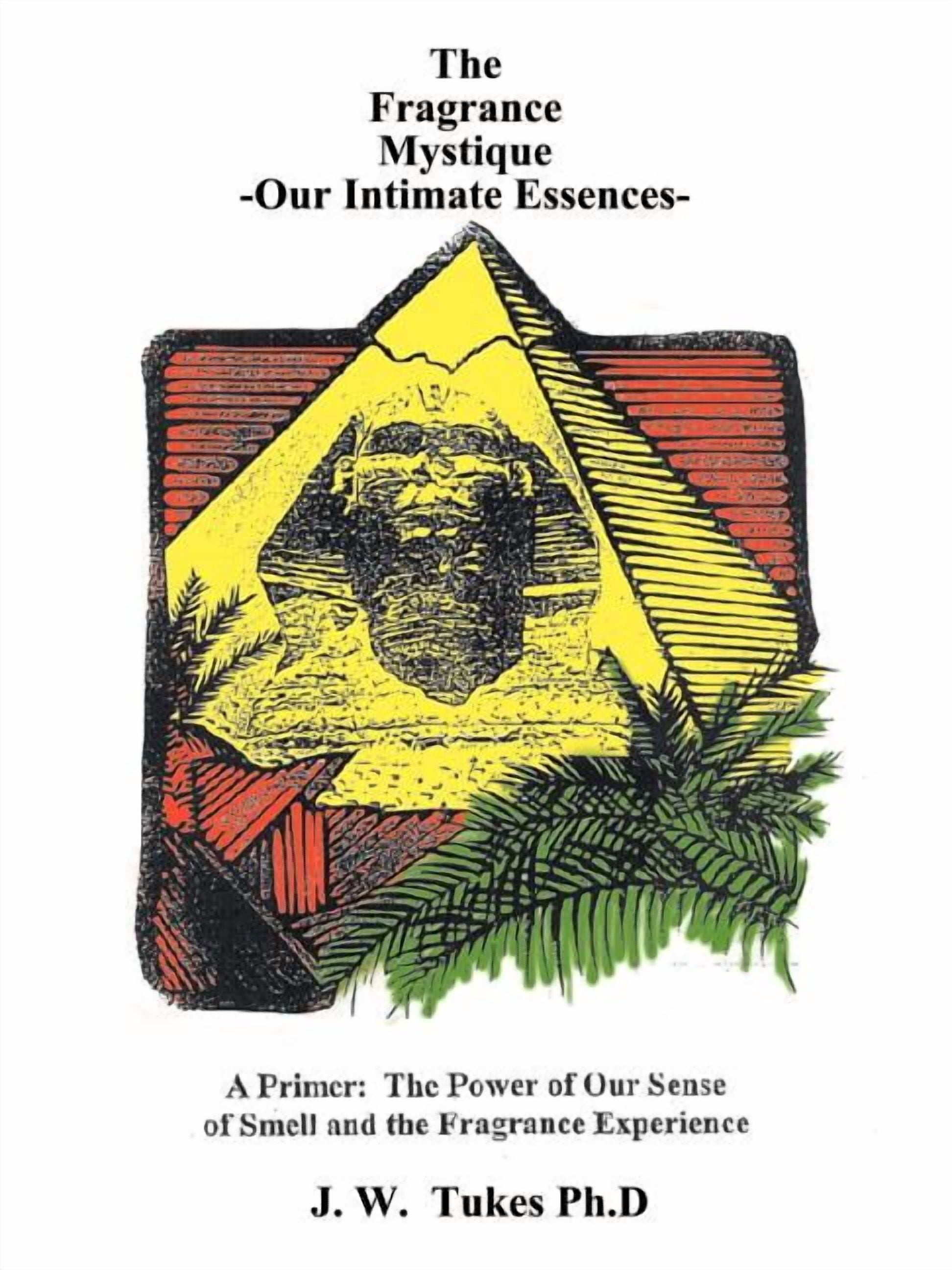 Fragrance Mystique: Our Intimate Essences, a Primer: The Power of Our ...