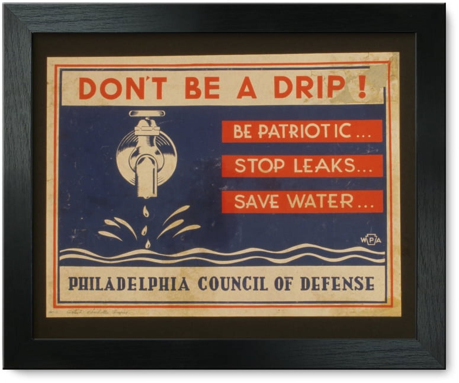 Framed Print: Don't Be A Drip! Be Patriotic Stop Leaks.. Save Water ...