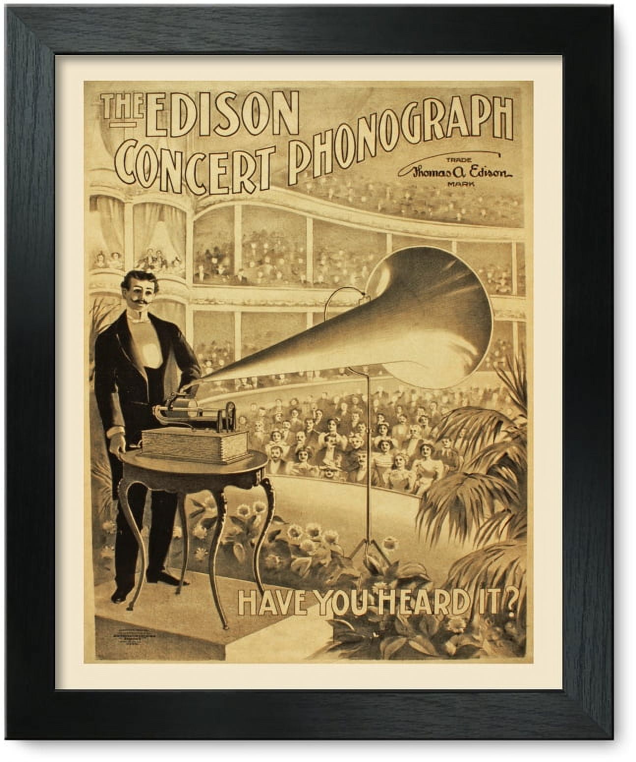 Framed Print: The Edison Concert Phonograph Have You Heard It?, 1899 ...