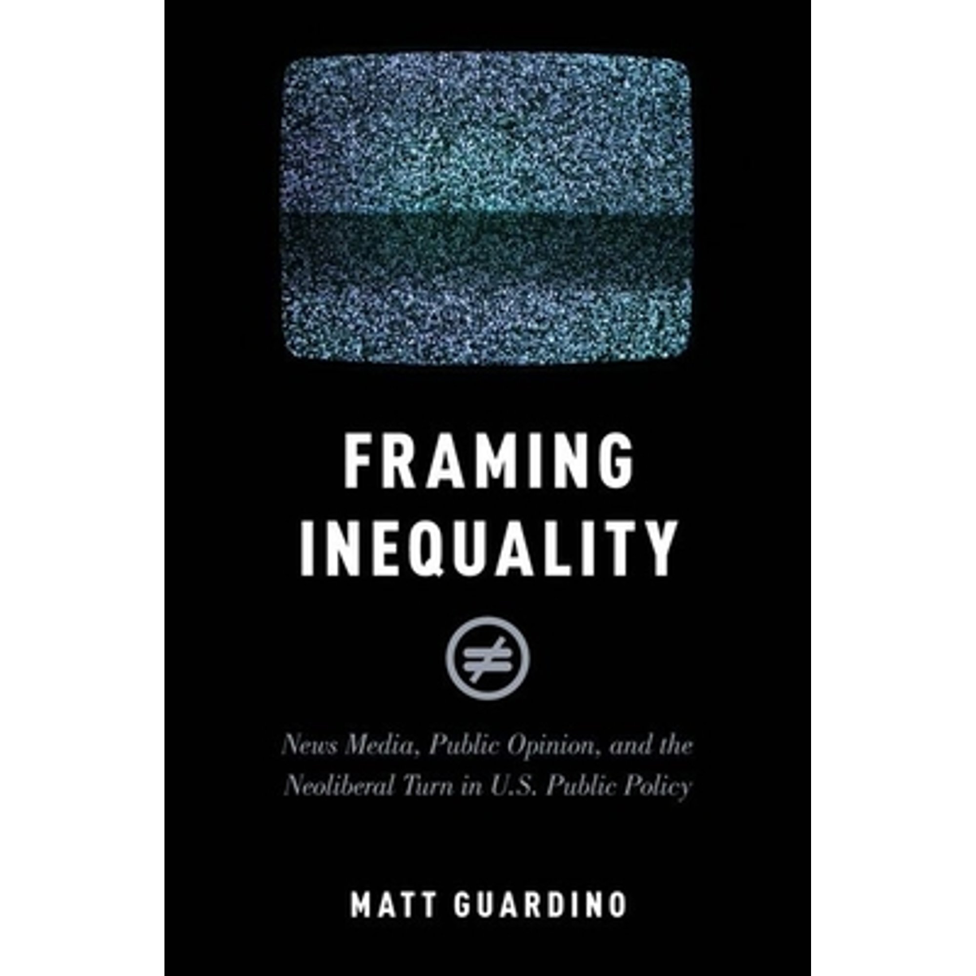 Pre-Owned Framing Inequality: News Media, Public Opinion, and the ...