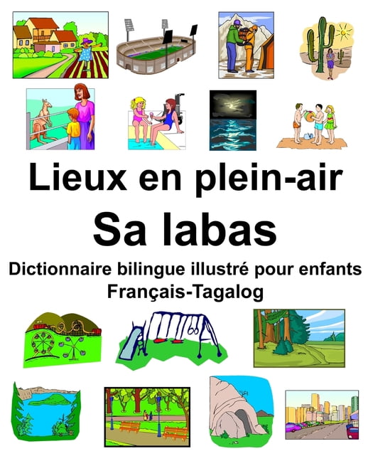 Français-Tagalog Lieux en plein-air/Sa labas Dictionnaire bilingue ...
