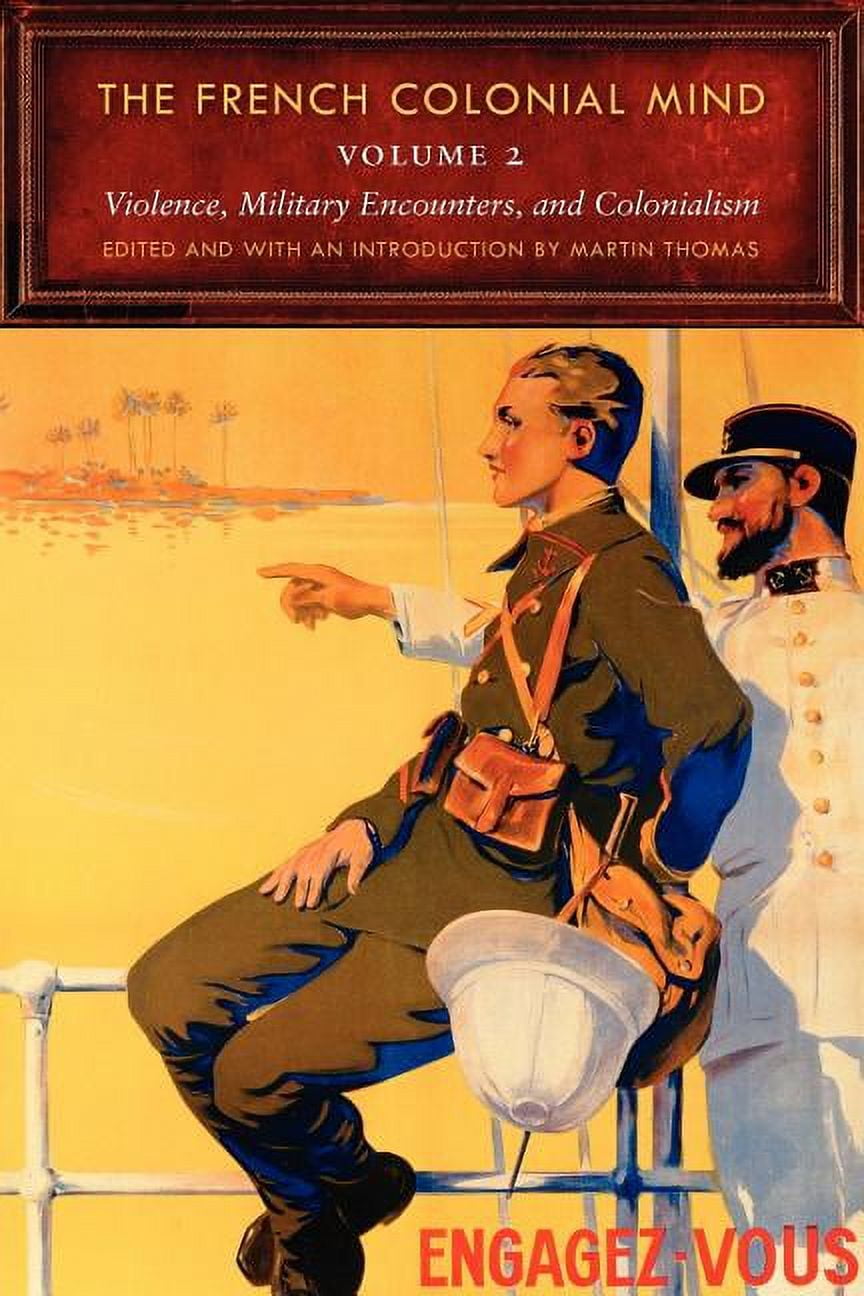 France Overseas: Studies in Empire and D The French Colonial Mind ...