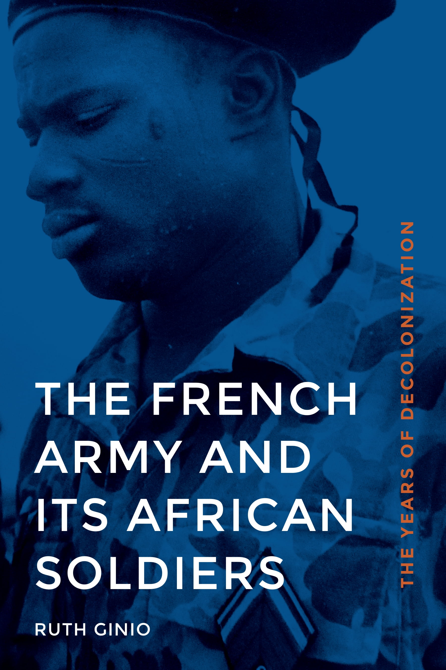 France Overseas: Studies in Empire and Decolonization: The French Army ...