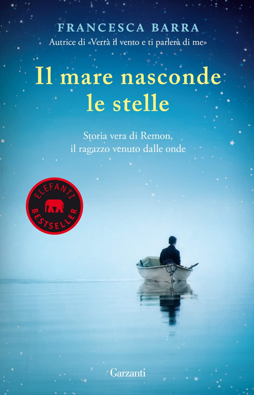 Francesca Barra Il mare nasconde le stelle. Storia vera di Ramon, il ...