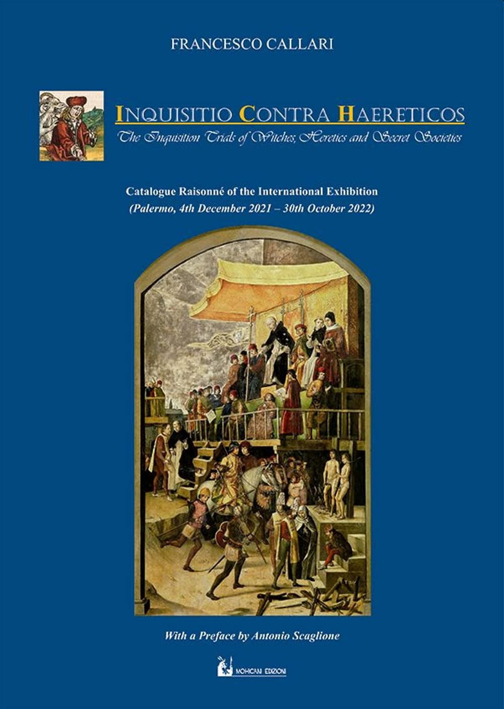 Francesco Calla Inquisitio contra haereticos. The inquisition trials of ...