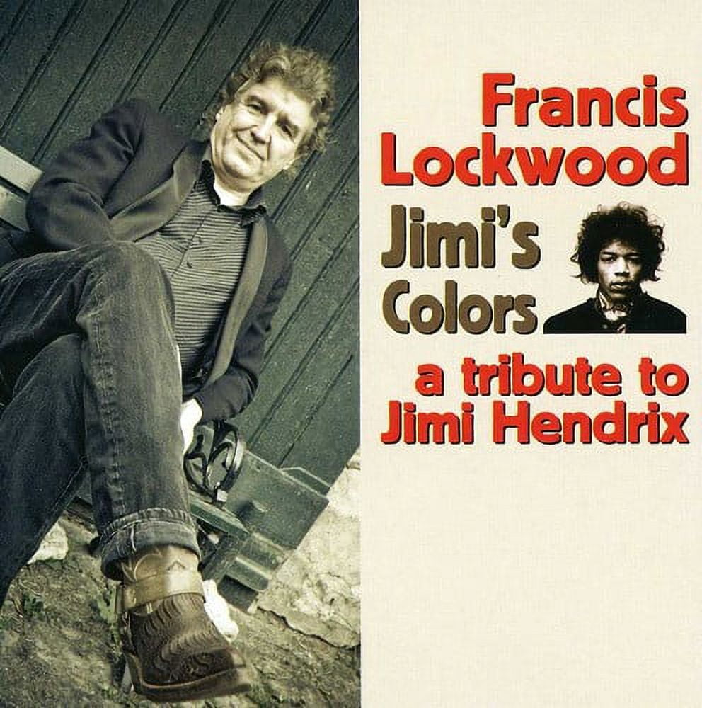 Francis Lockwood - Jimi's Colors: A Tribute to Jimi Hendrix - Music & Performance - CD - Walmart.com