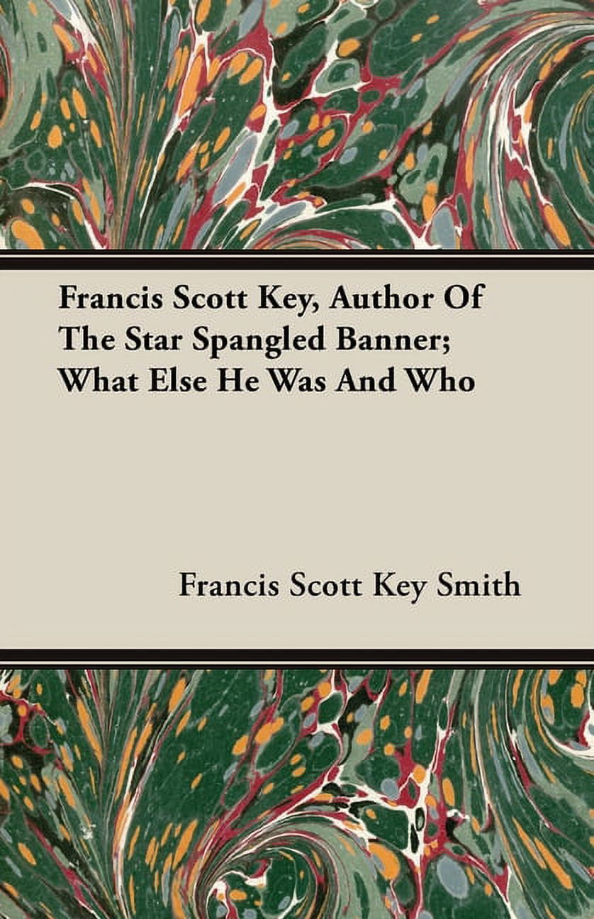 Francis Scott Key, Author Of The Star Spangled Banner; What Else He Was ...