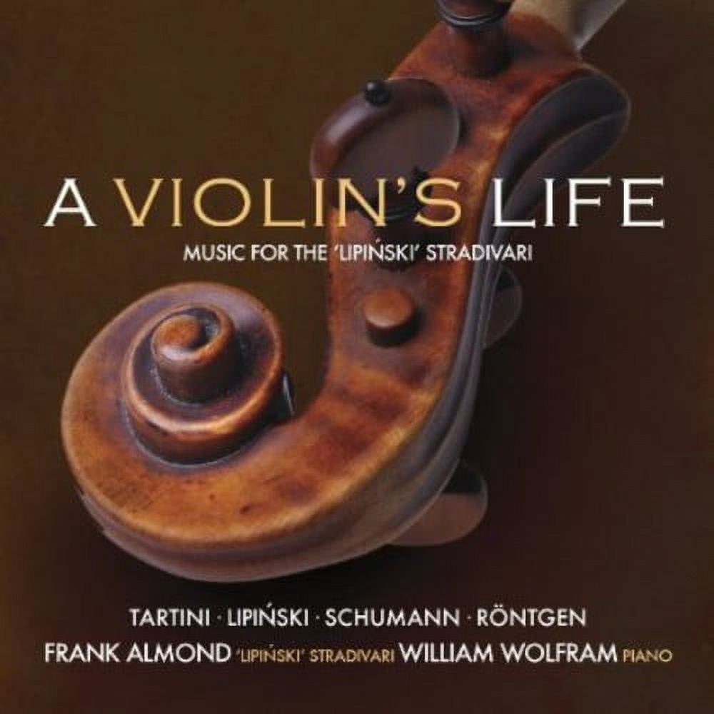 Frank Almond - Violin's Life: The Lipinski Strad - Music & Performance ...